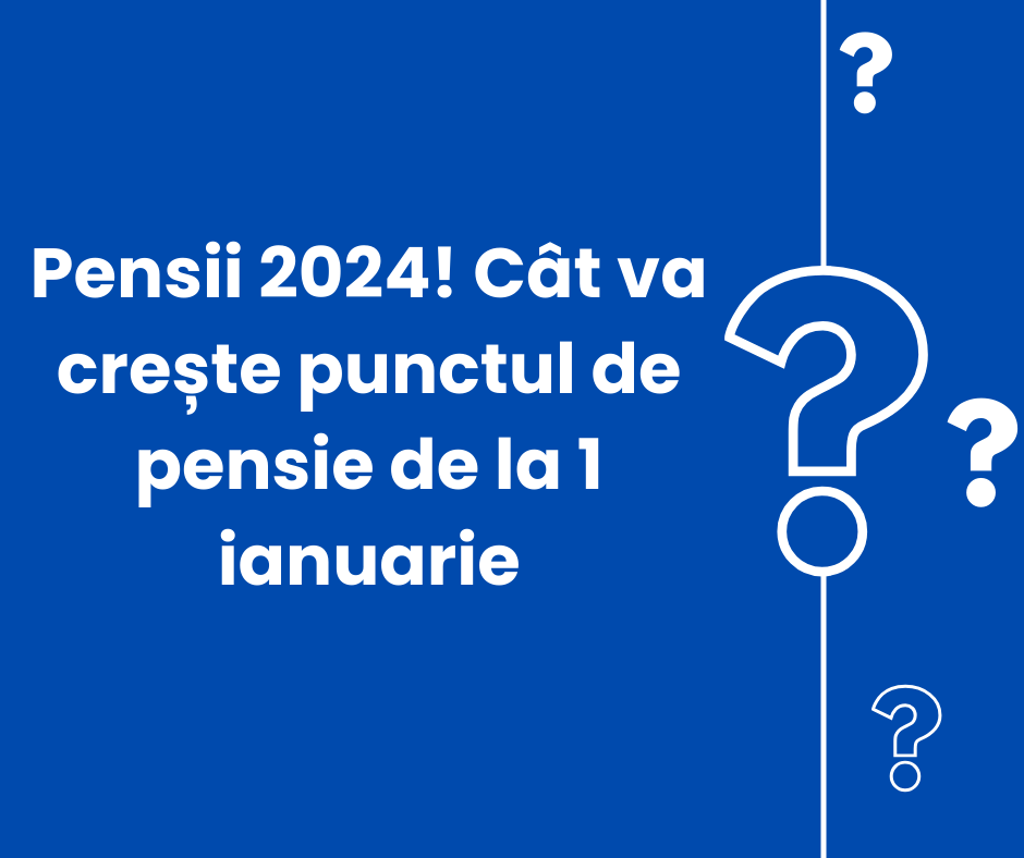 Pensii 2024! Cât va crește punctul de pensie de la 1 ianuarie